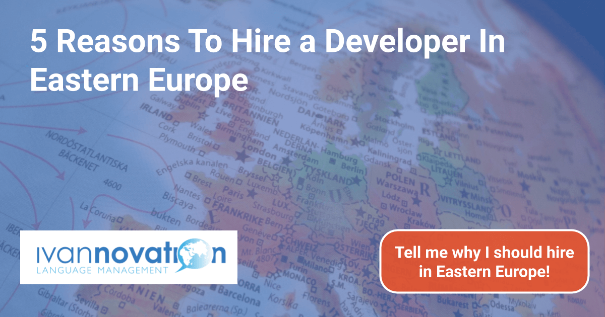 5 Reasons To Hire a Developer in Eastern Europe | IVANNOVATION